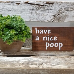 Have A Nice Poop 4" X 6" Mini Stained Wood Sign | Bathroom Sign | Block ...
