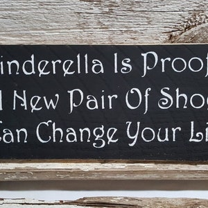 Cinderella is Proof...a New Pair of Shoes Pink Wood Sign Girls Room ...