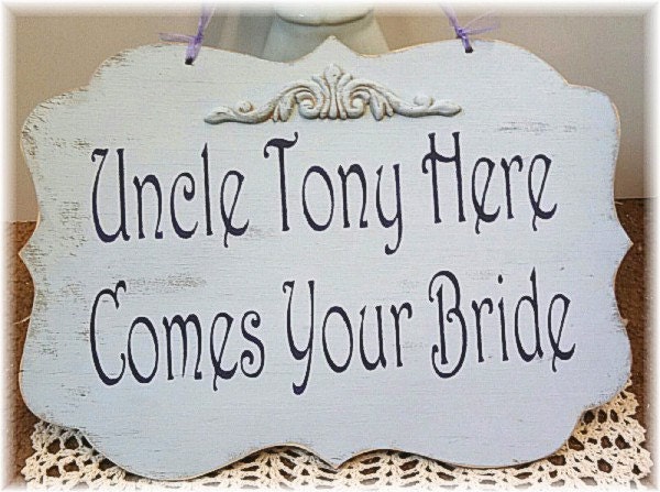 Wedding Sign Uncle Here Comes Your Bride Wood White Shabby Chic Custom ...