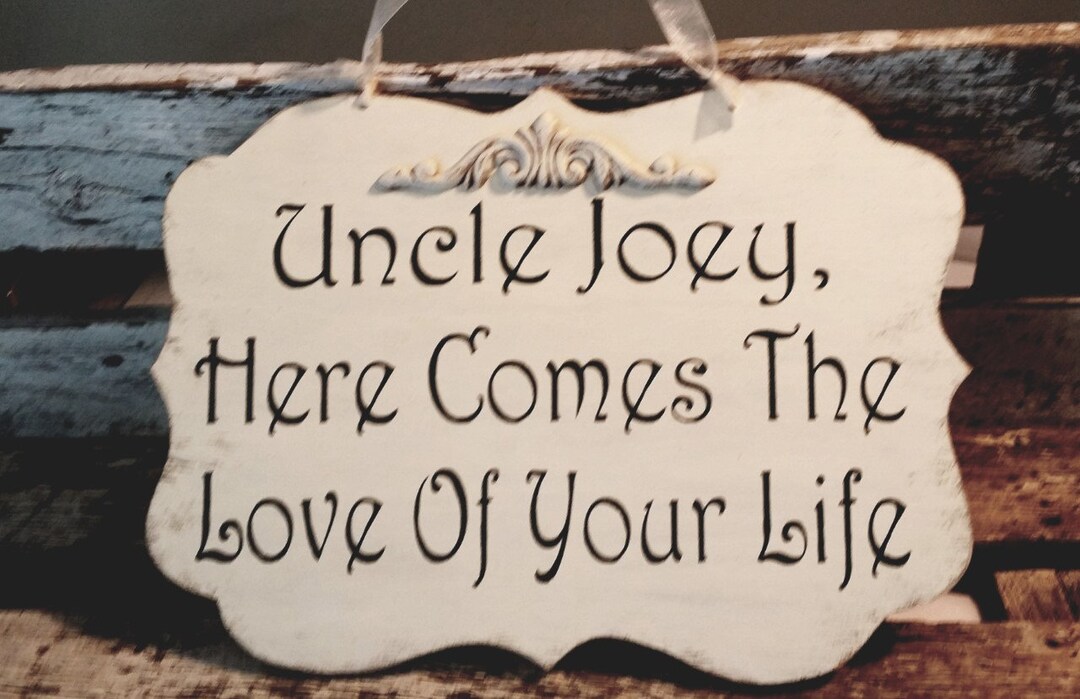 Wedding Sign Uncle Here Comes the Love of Your Life Wood White Shabby ...