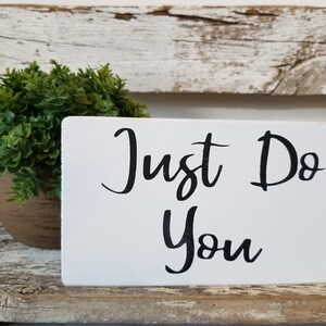 Just Do You 4" X 6" Mini Wood Block Sign | Home Decor | Funny Sign ...