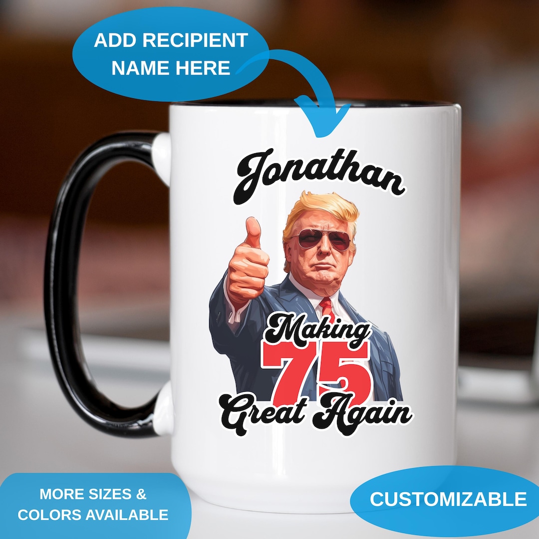 Custom 75th Birthday Trump Mug Funny 75th Birthday Gift for Men Women ...