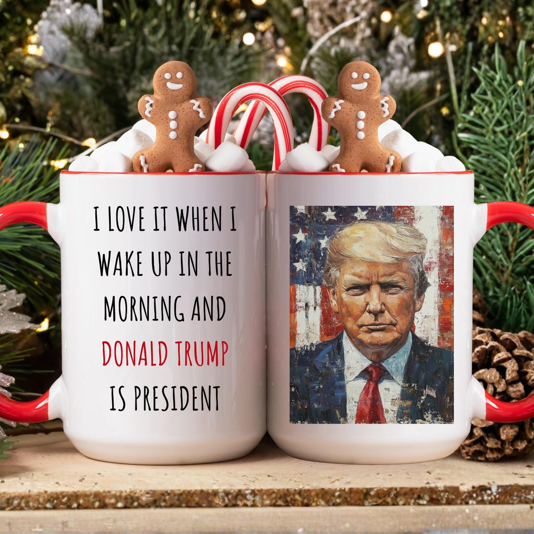 Trump Coffee Mug I Love When I Wake up and Trump is President, Coffee ...