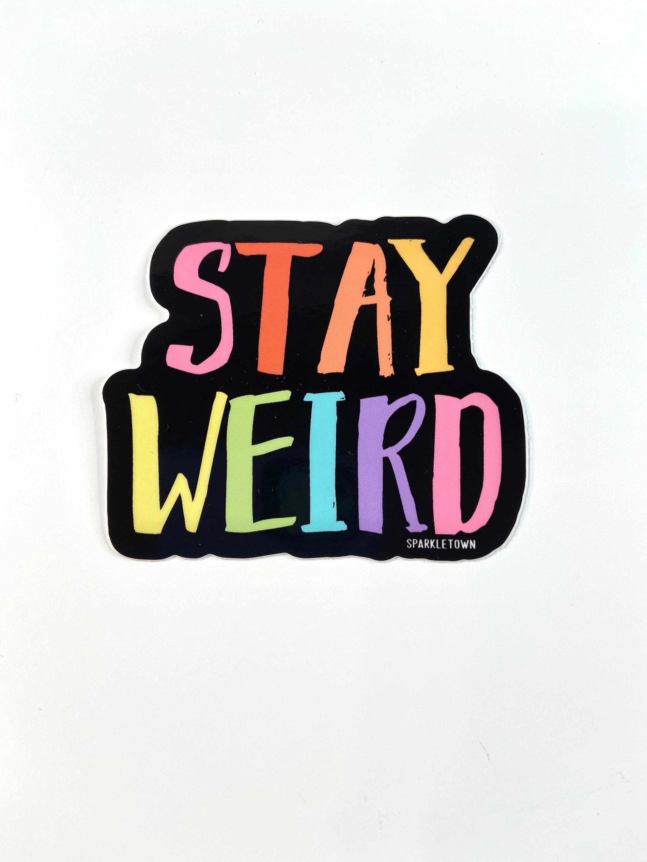 Stay Weird Vinyl Sticker | Etsy