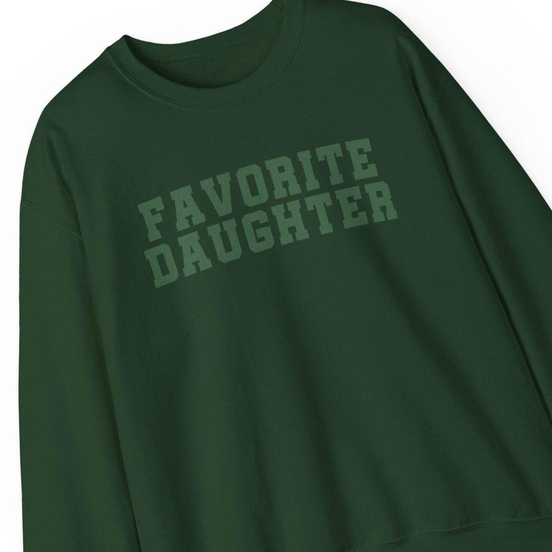 Favorite Daughter Crewneck Sweatshirt, Sarcastic Humor Pullover - Etsy