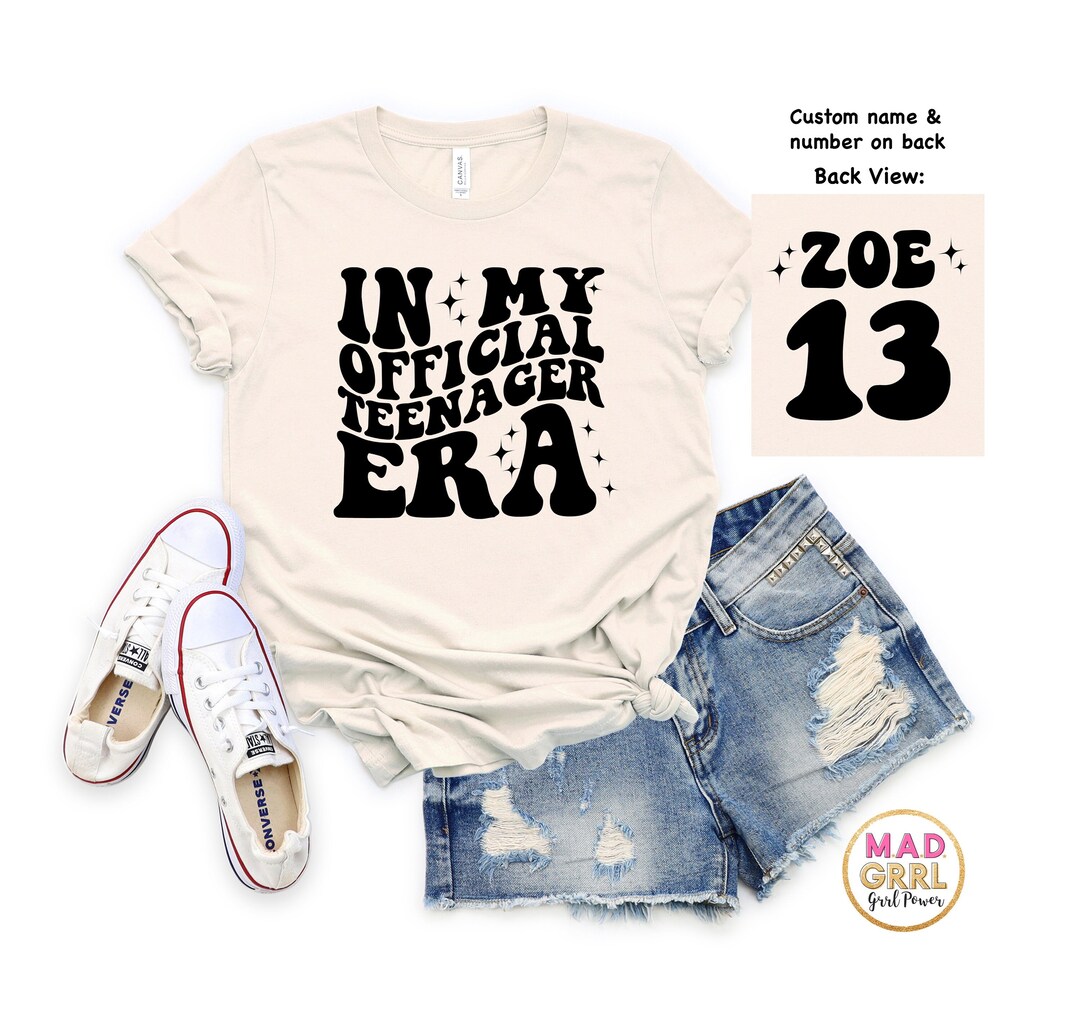 Official Teenager Shirt, in My Official Teenager Era, 13 Official ...