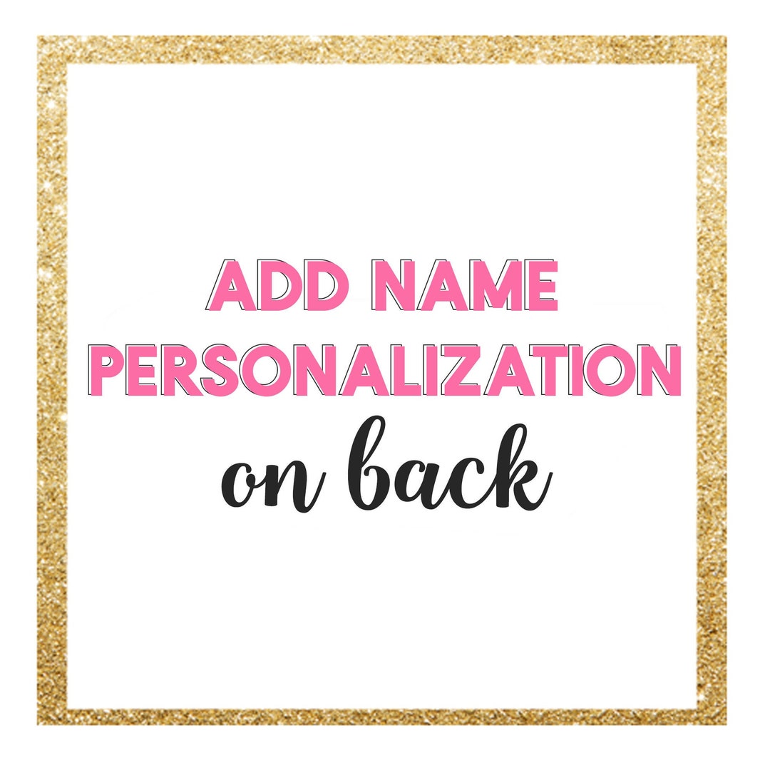 Add Back Personalization to Shirt, Name Personalization Upgrade, Name ...