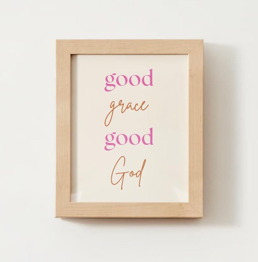 Good Grace Good God | Digital Wall Art, Digital Print for Wall Decor ...