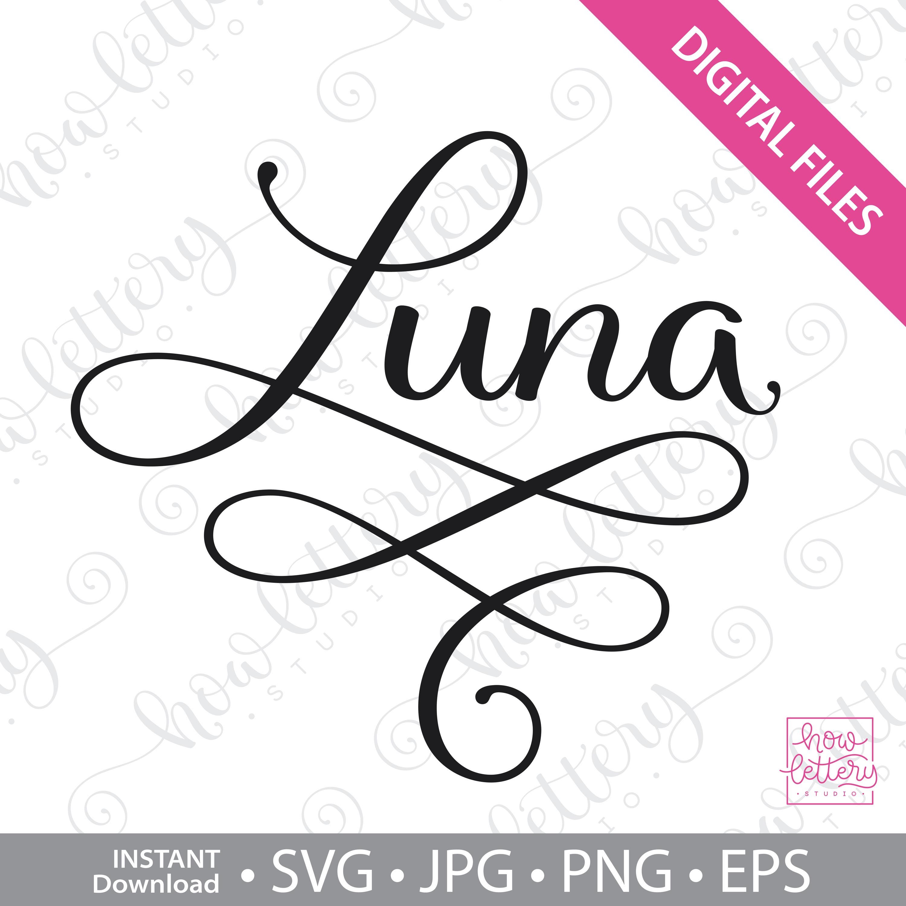 Luna - Girl's Name - SVG - Hand Lettering - Digital Files for Download ...