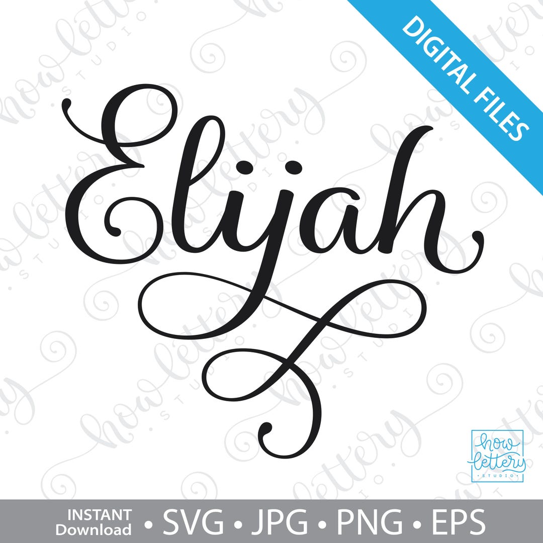 Elijah - Boy's Name - SVG - Hand Lettering - Digital Files for Download ...