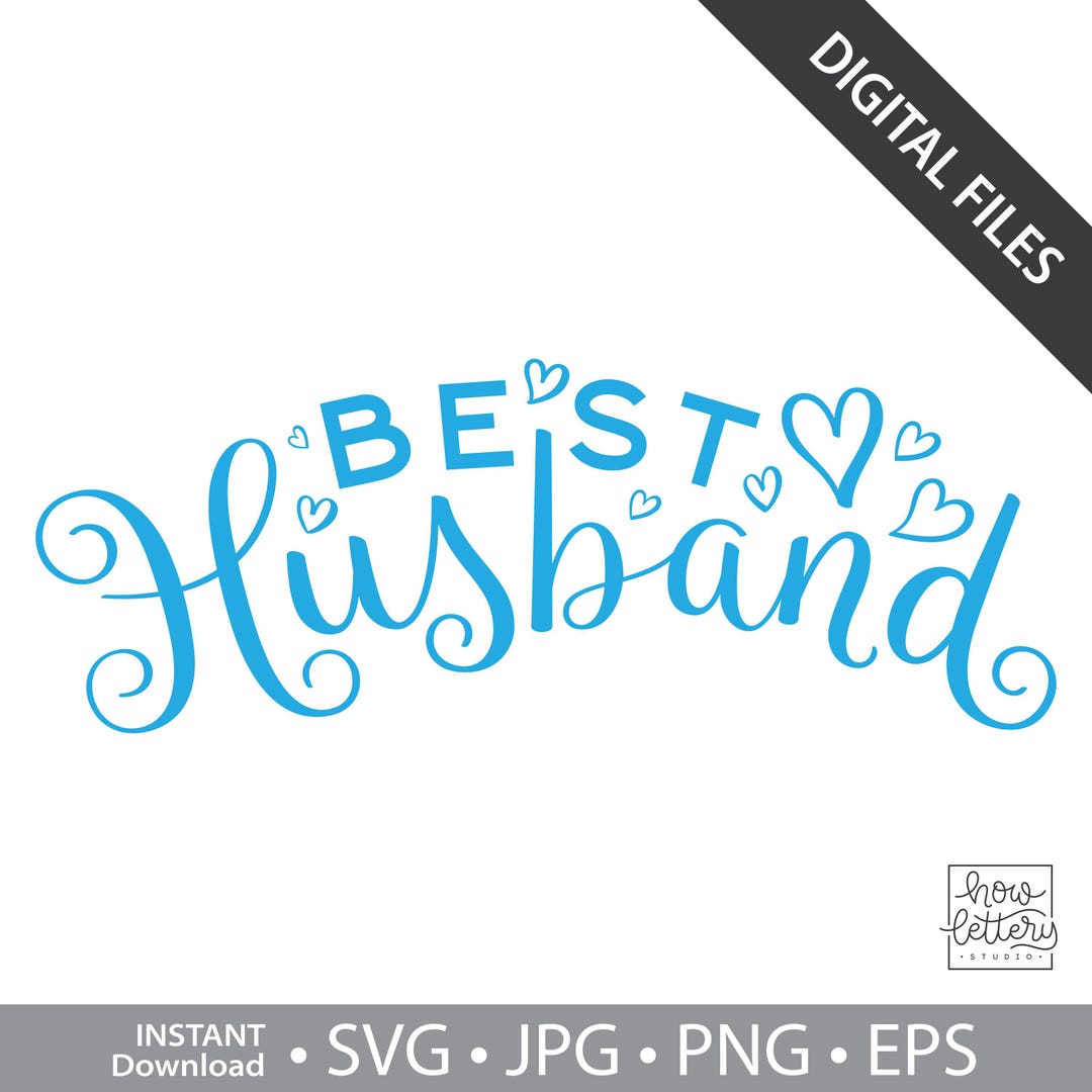 Best Husband - SVG - Hand Lettering - Digital Files for Download - Etsy