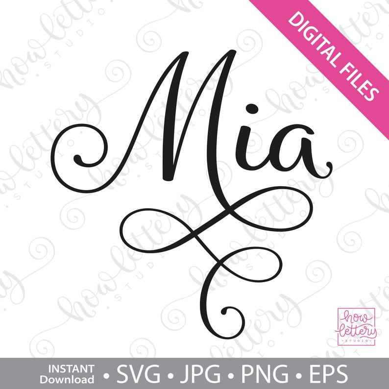 Mia - Girl's Name - SVG - Hand Lettering - Digital Files for Download ...