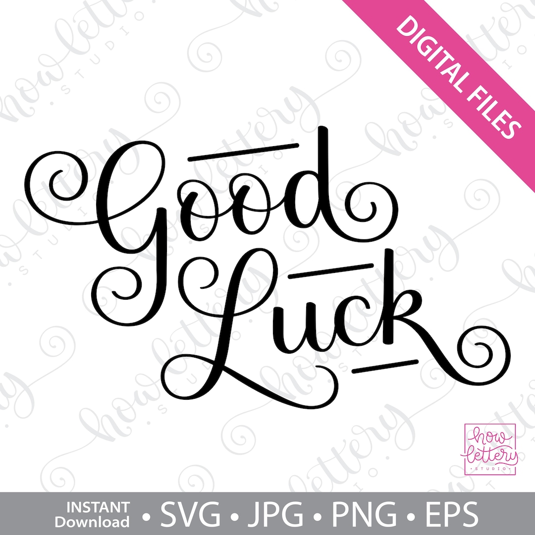 Good Luck - SVG - Hand Lettering - Digital Files for Download - Etsy