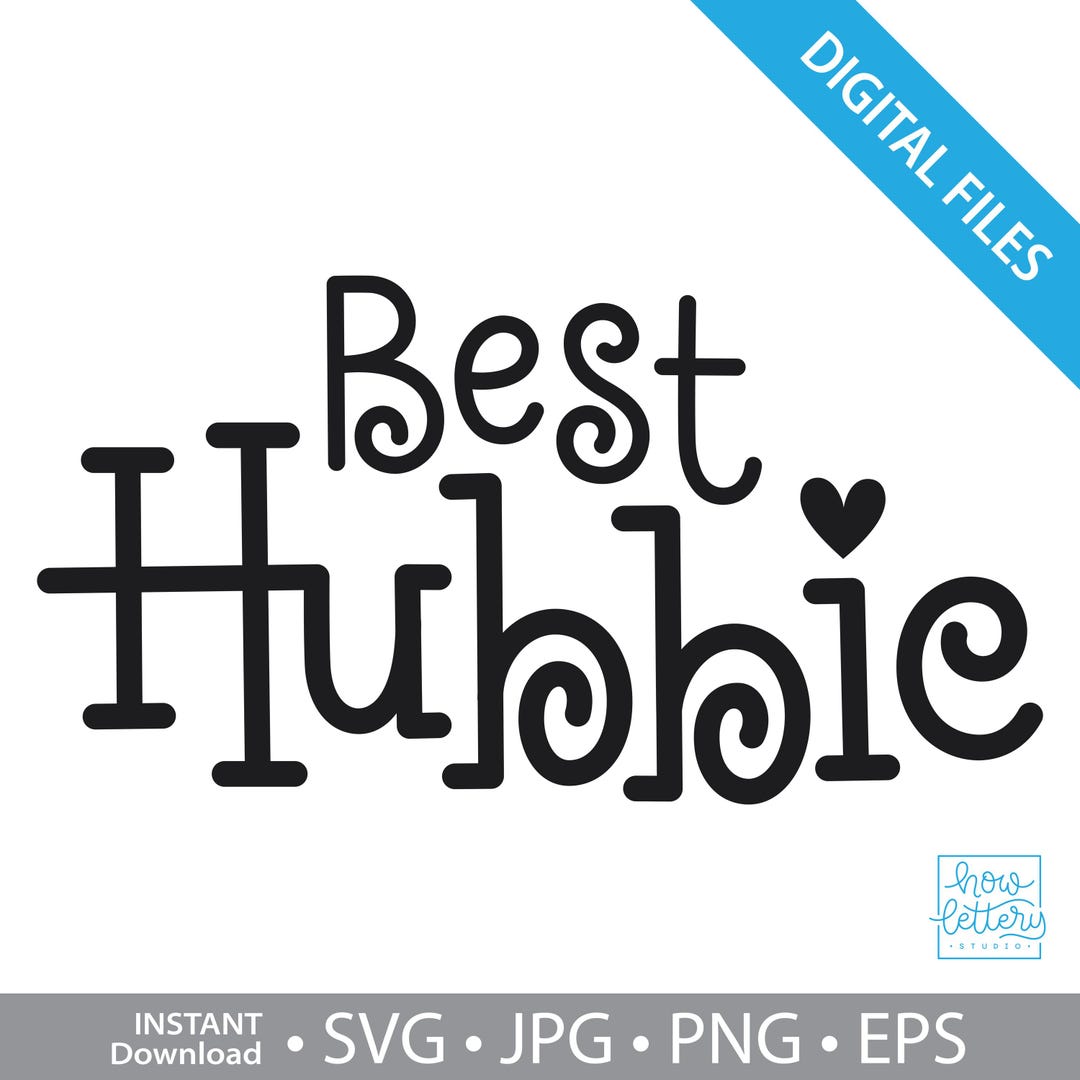Best Hubbie - SVG - Hand Lettering - Digital Files for Download - Etsy