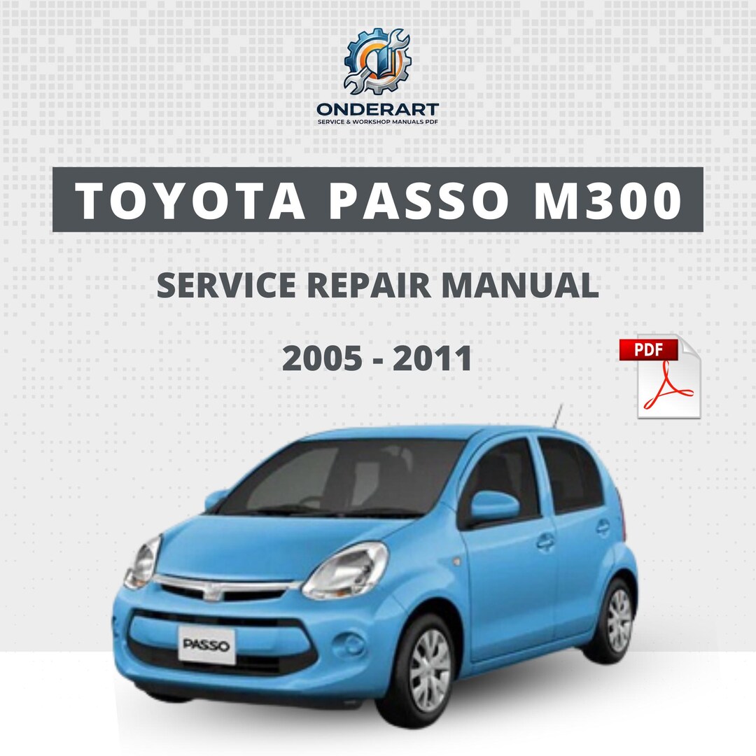 Toyota Passo M300 (2005 to 2011) Service Repair Manual (PDF Download ...