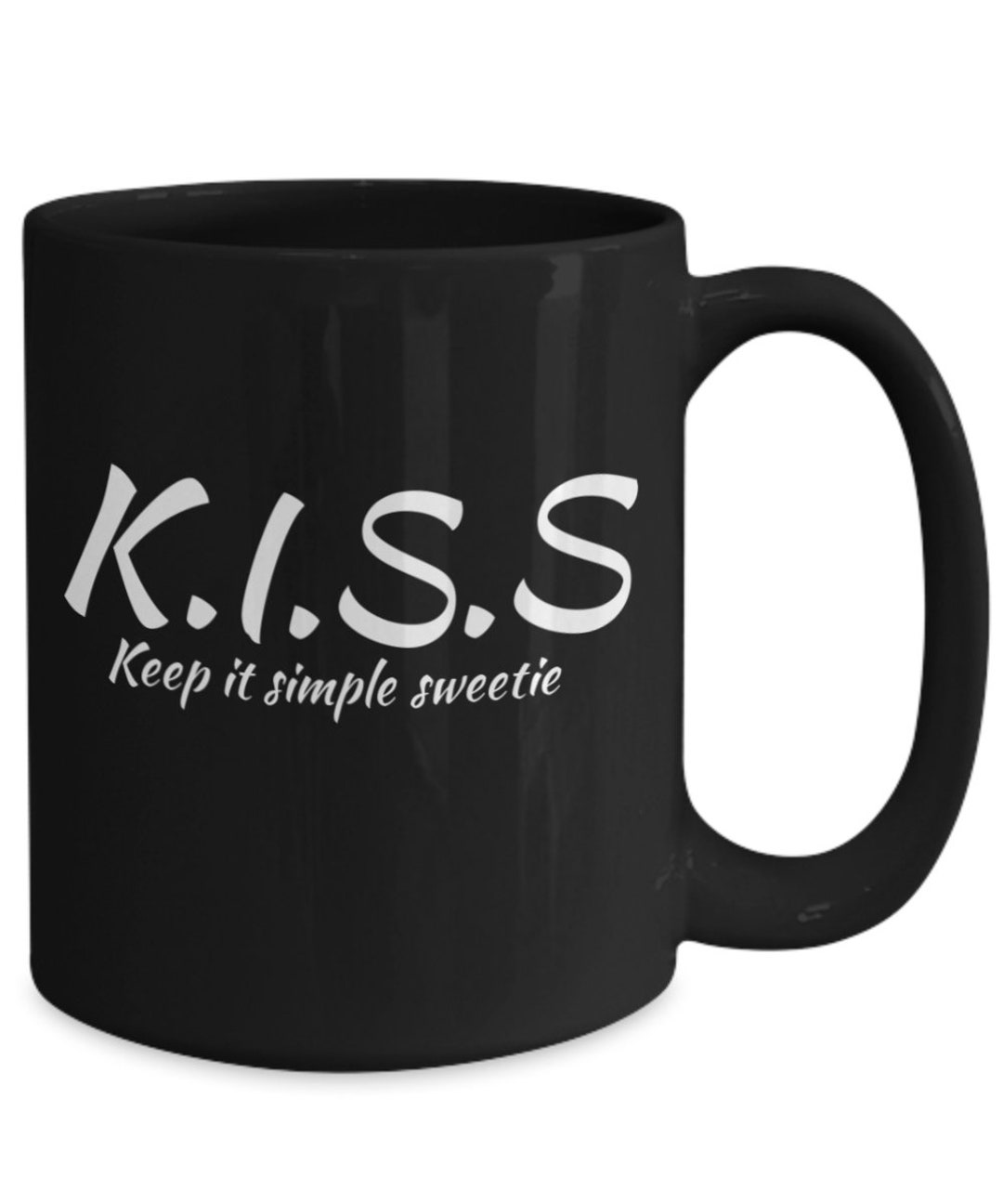 KISS... Keep It Simple Sweetie, Coffee Mug, Motivational Coffee Mug, Friend Gift, Gift for Women ...
