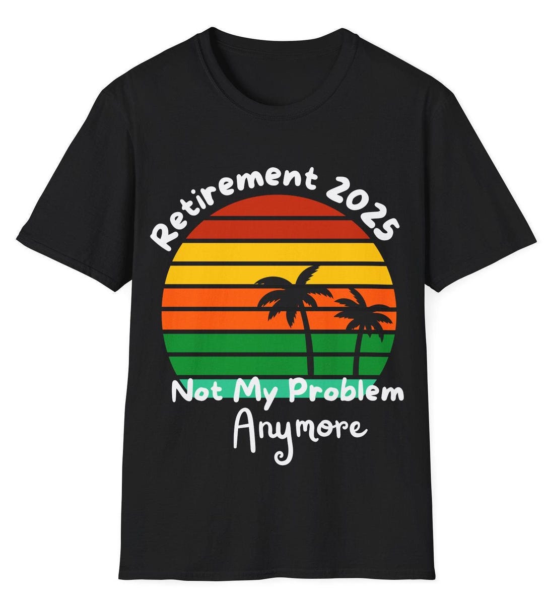 Retirement 2025 Retired 2025 Not My Problem Anymore Vintage T-shirt - Etsy