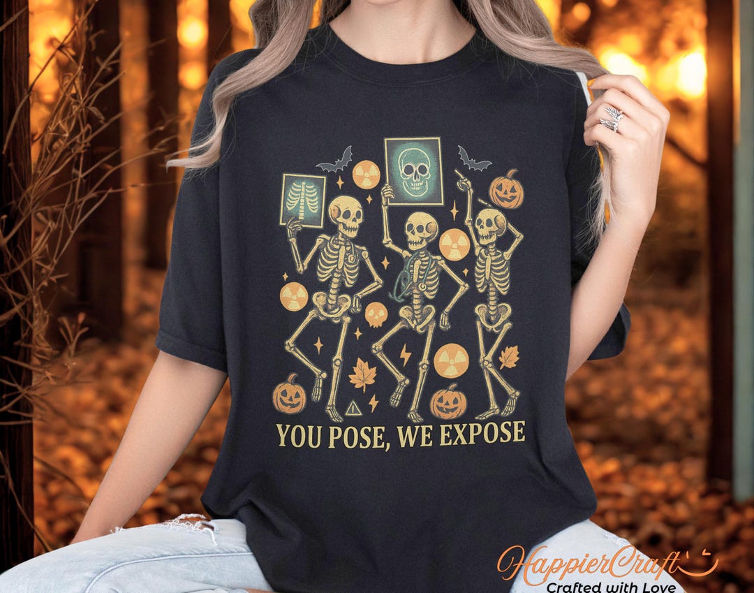 Vintage Halloween Radiology Skeleton Shirt, You Pose We Expose, Spooky ...