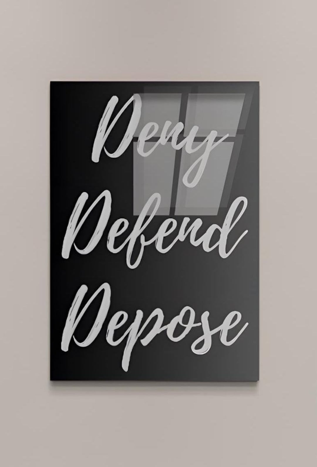 Deny Defend Depose Wall Art, Tempered Glass Wall Art, White Text on ...