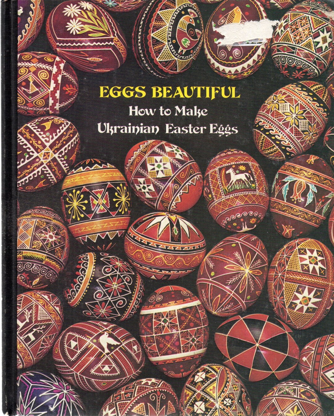 Eggs Beautiful How to Make Ukrainian Easter Eggs Pysanki Waxed Dyed ...