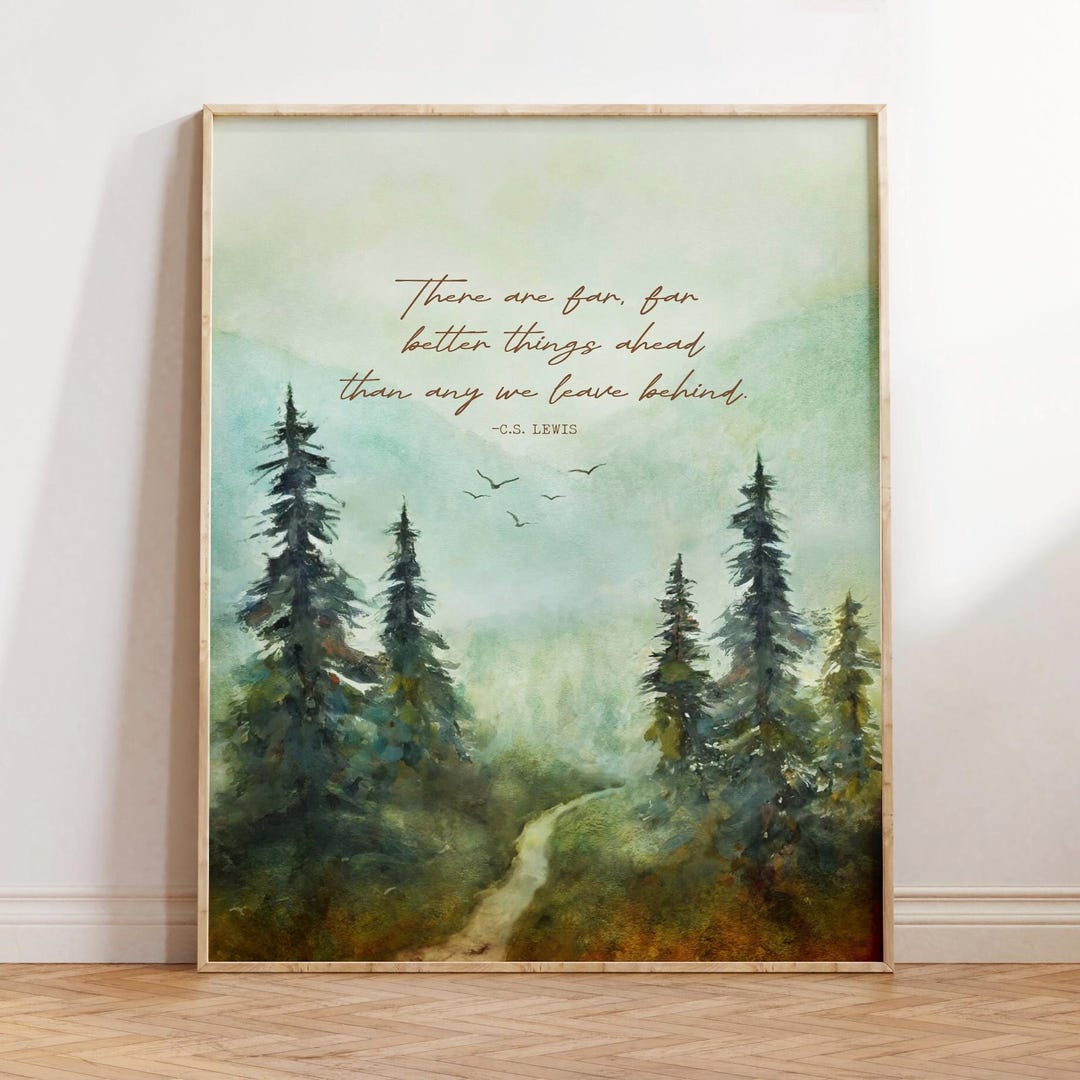 C.S. Lewis Quote Wall Print, There Are Far, Far Better Things Ahead ...