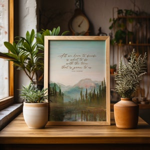 Lord of the Rings Wall Art, J.R.R. Tolkien Quote, All We Have to Decide is What to Do, Gandalf ...