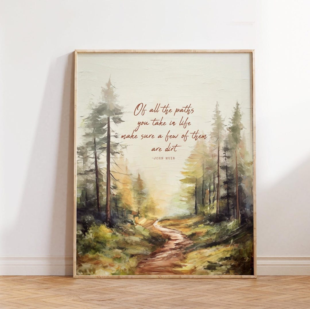 John Muir Art Print, of All the Paths You Take in Life, Cabin Artwork ...