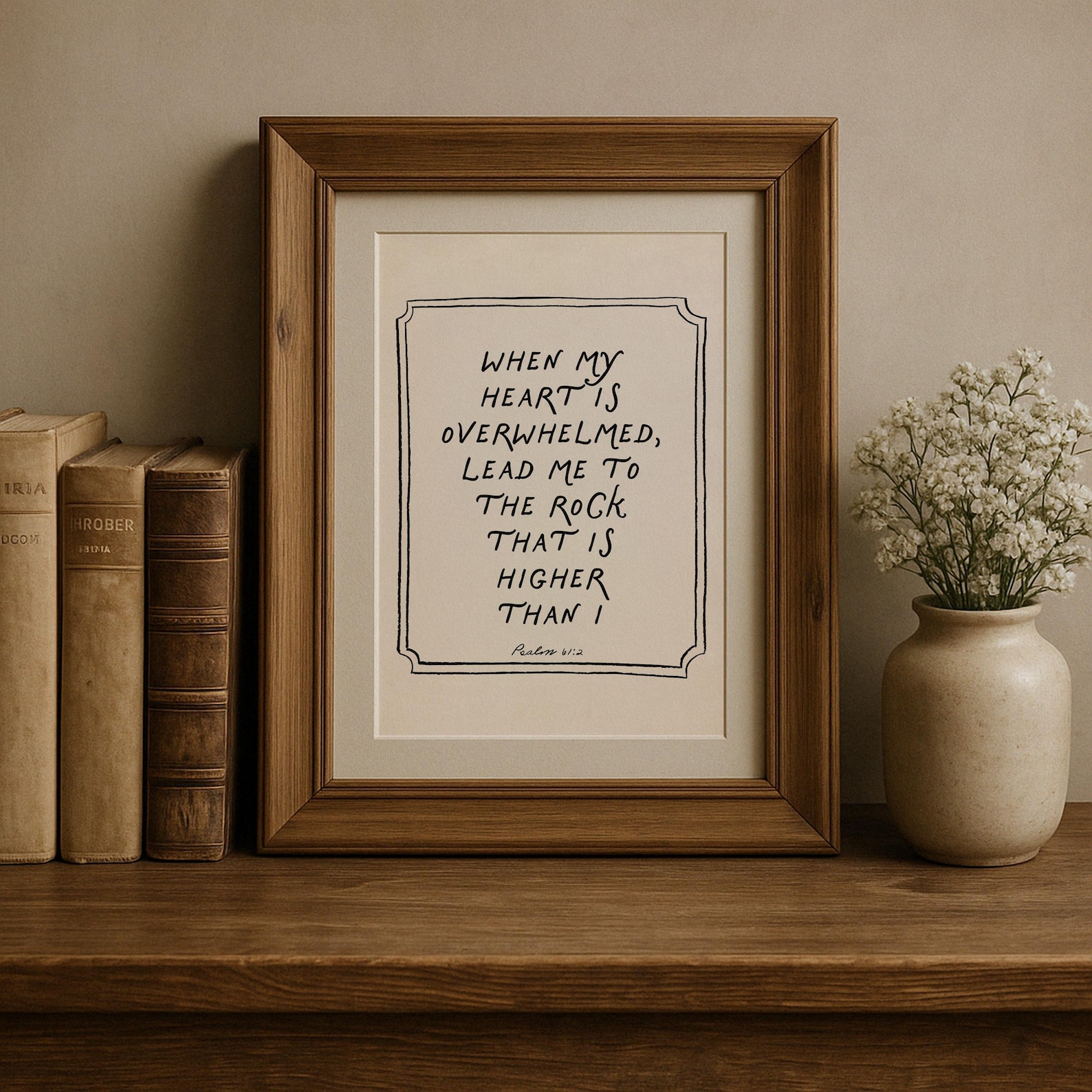 Psalm 61:2 Print – “lead Me to the Rock That is Higher Than I ...