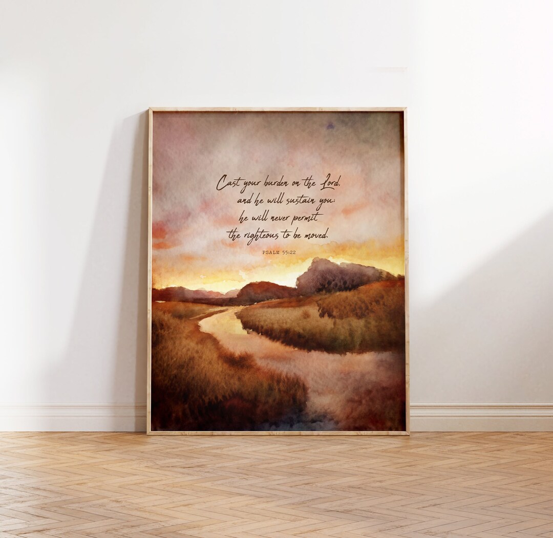 Psalm 55:22 Art Print, Cast Your Burden on the Lord, Scripture Artwork ...