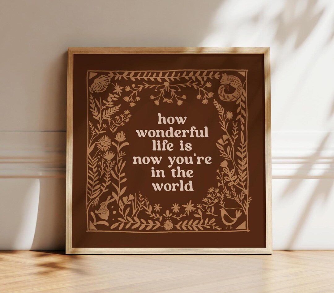 How Wonderful Life is Now You're in the World Nursery Quote Print, Folk ...