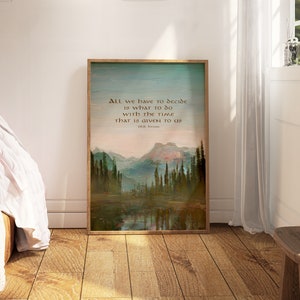 Lord of the Rings Wall Art, J.R.R. Tolkien Quote, All We Have to Decide is What to Do, Gandalf ...