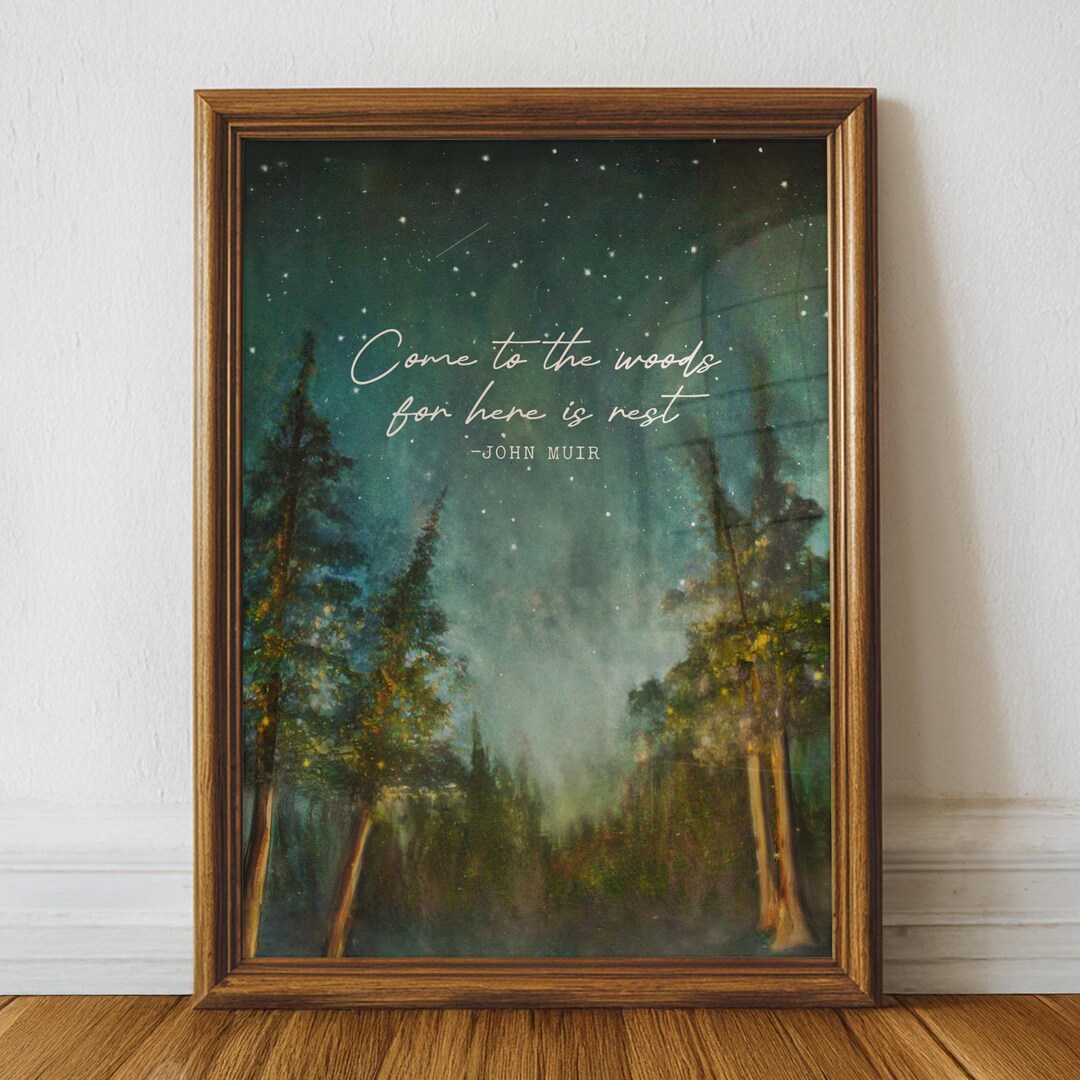 John Muir Quote, Tree Print, Come to the Woods for Here is Rest, Pine ...