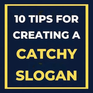 Tipsheet: 10 Tips to Craft Catchy Slogans or Tagline for Your Business ...