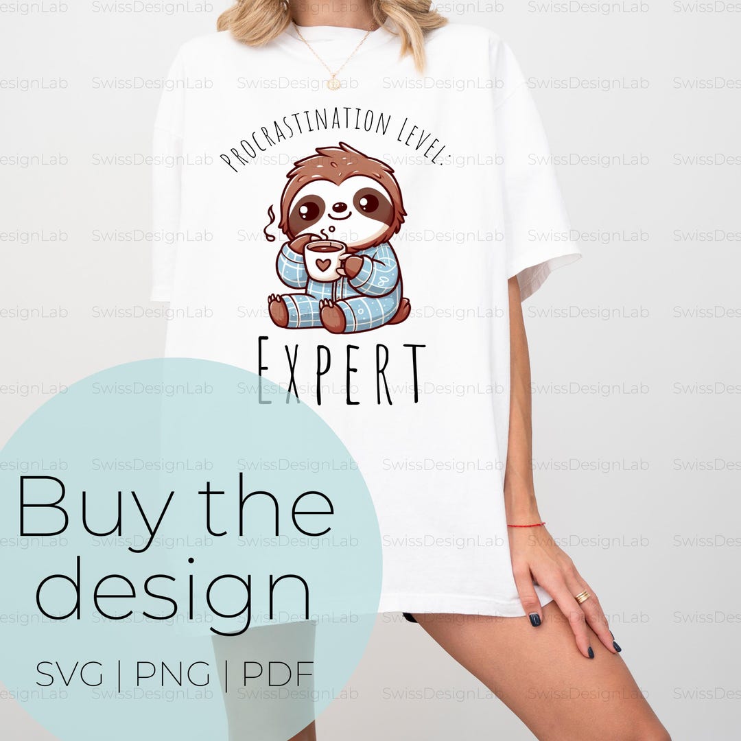 Procrastination Level Expert Png, Funny Sloth T-shirt Design, Silly ...