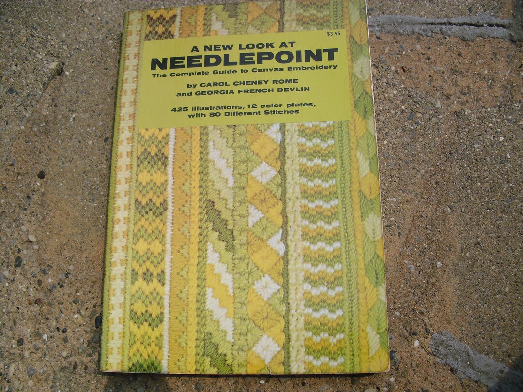 A New Look at Needlepoint the Complete Guide to Canvas Embroidery by ...