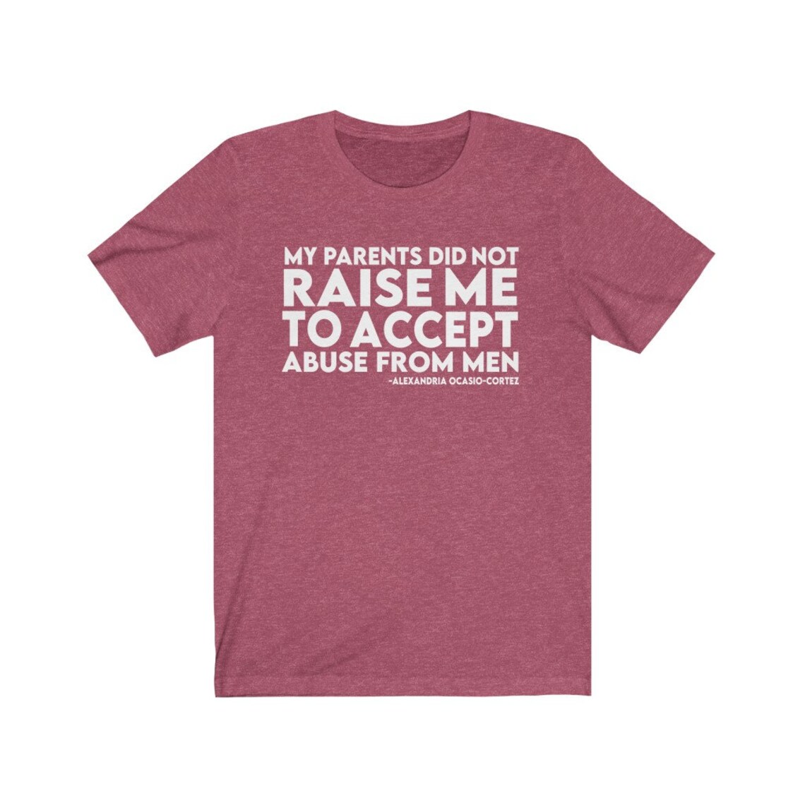 Alexandria Ocasio-cortez Quote Shirt, My Parents Did Not Raise Me to ...