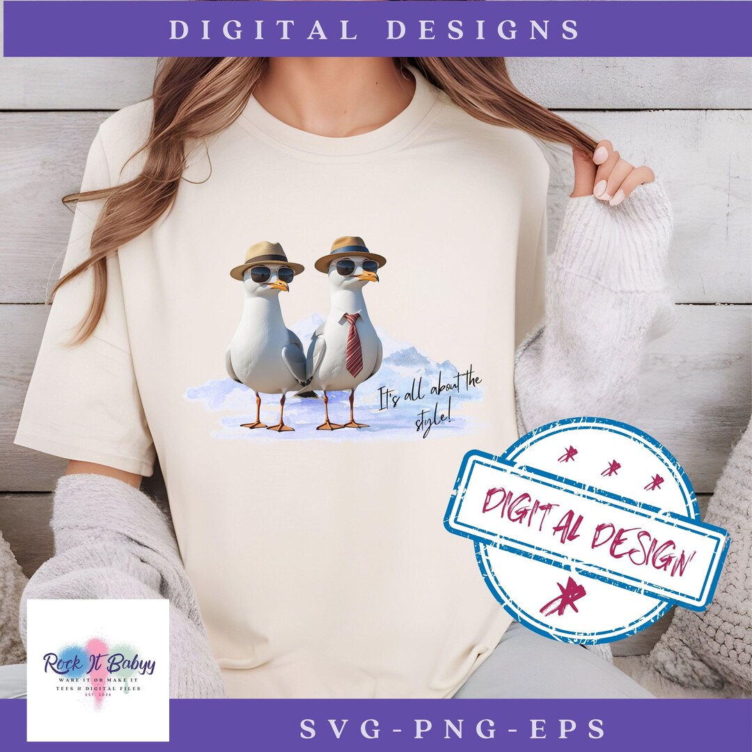 Seagull SVG PNG EPS, Funny Birds Shirts, It's All About the Style ...