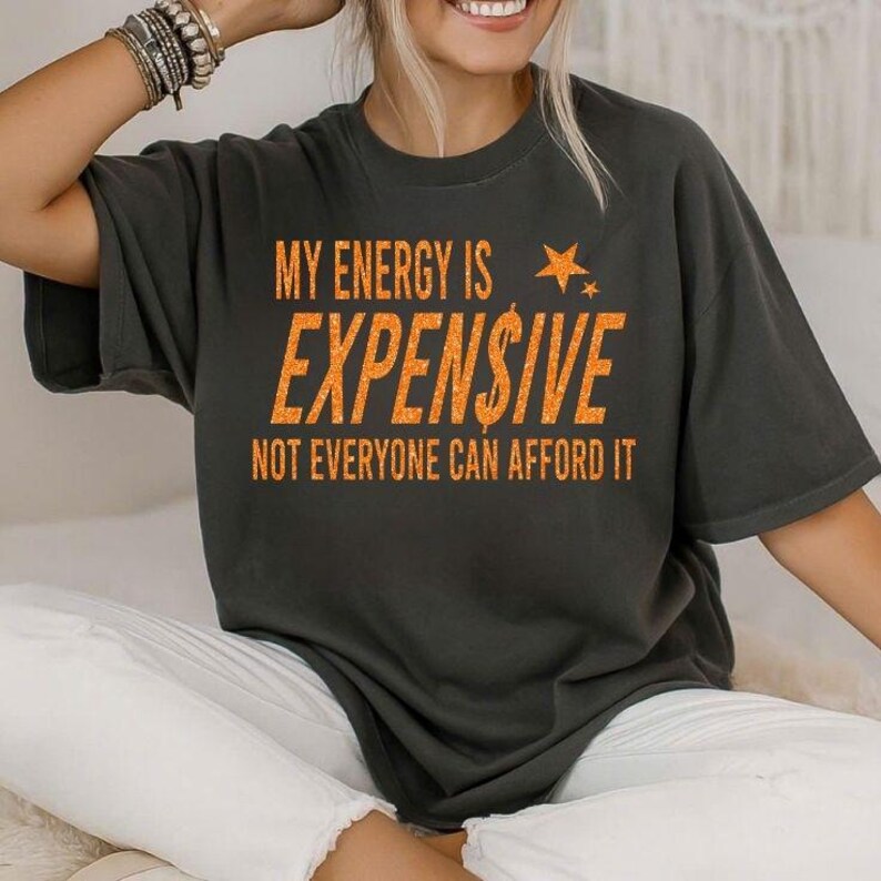 My Energy is Expensive PNG, Sassy Quote PNG, Funny Girly Empowerment ...