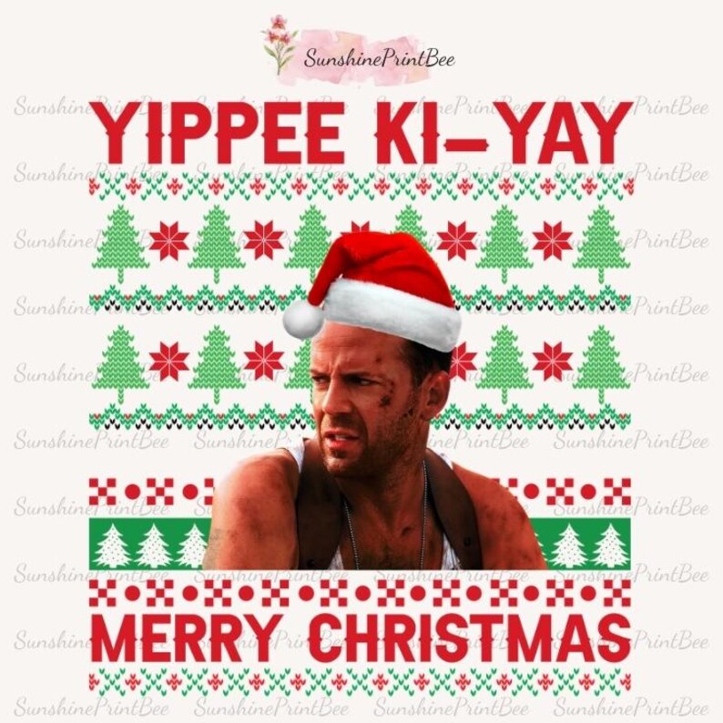 Yippee Ki-yay Merry Christmas PNG, Die Hard Ugly Sweater | Funny ...