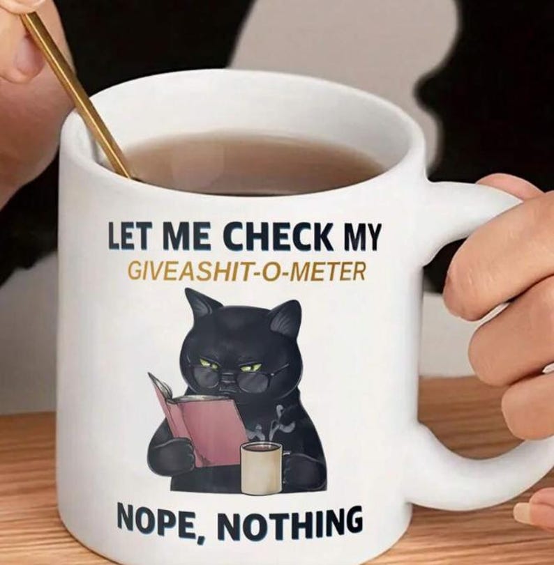 Funny Black Cat Mug, Let Me Check My Giveashitometer Coffee Cup, Funny ...