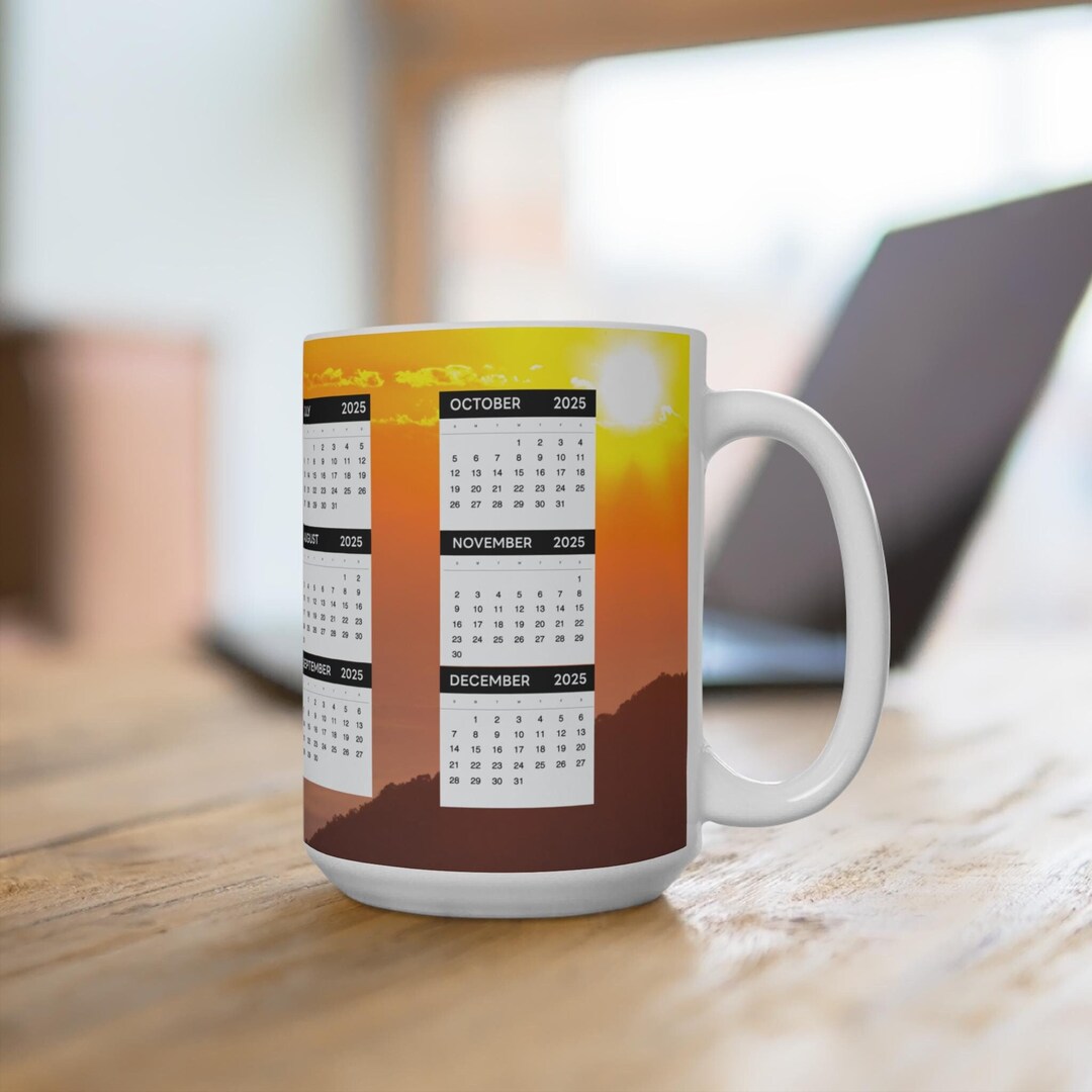 2025 Mug, 2025 Yearly Calendar, Large 15 Oz Mug, Calendar Mug, Sunrise ...