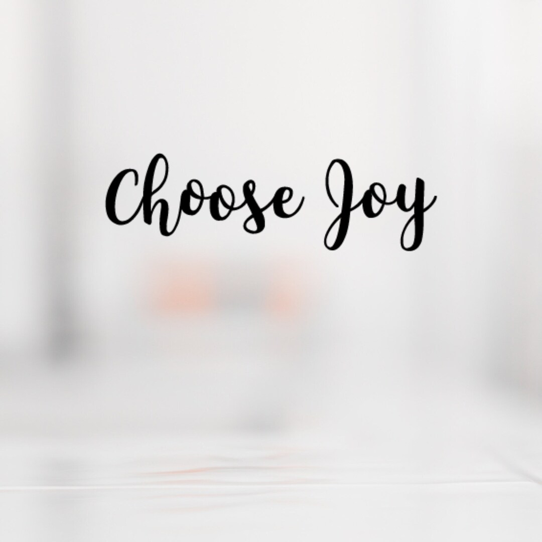 Choose Joy SVG for Cricut, Choose Joy Script Svg, Inspirational Svg Cut ...