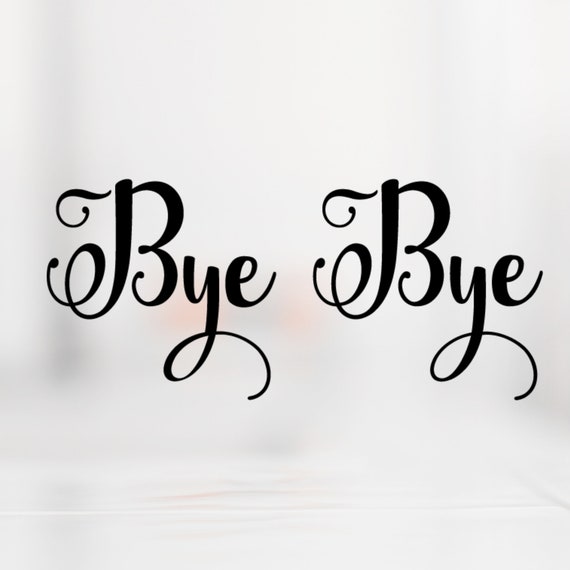 Bye Bye SVG File for Cricut Curvise Bye Bye SVG for - Etsy