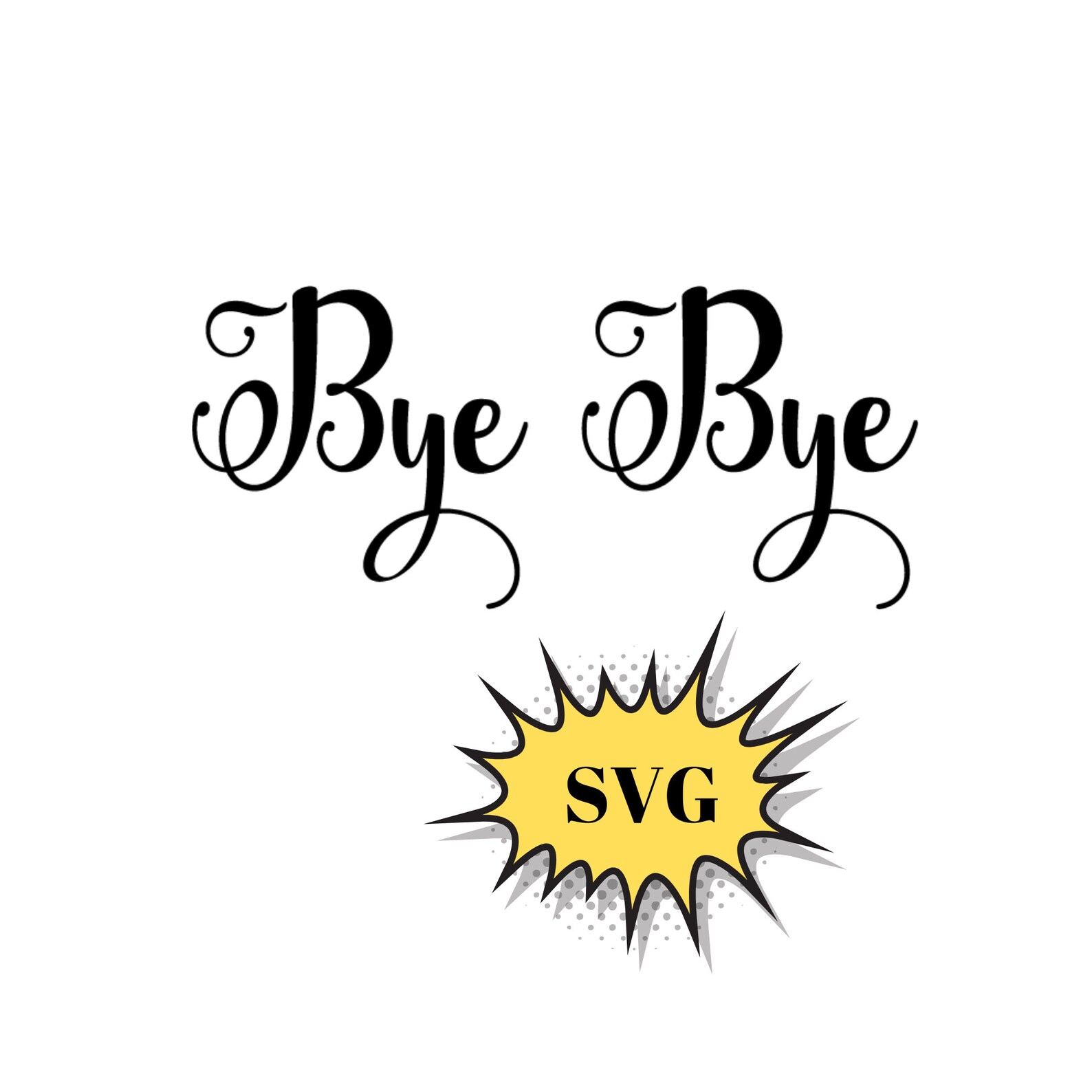 Bye Bye SVG File for Cricut Curvise Bye Bye SVG for - Etsy