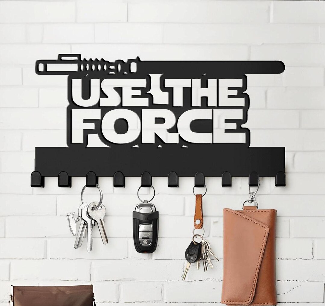 Use the Force Key Hook Sign - Light Saber Inspired Home Wall Hanger ...
