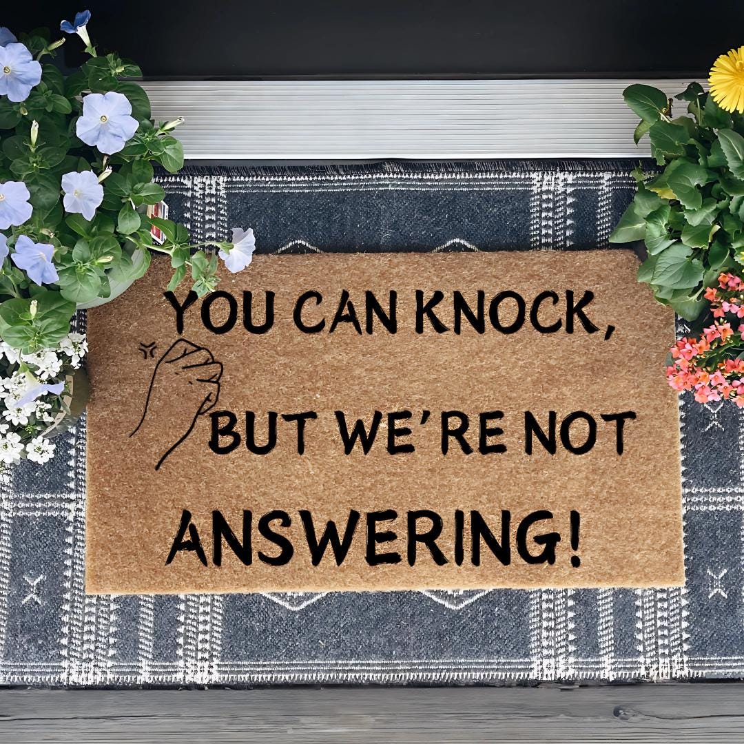Fun Humorous Doormat, You Can Knock Door Mat, but We're Not Answering ...