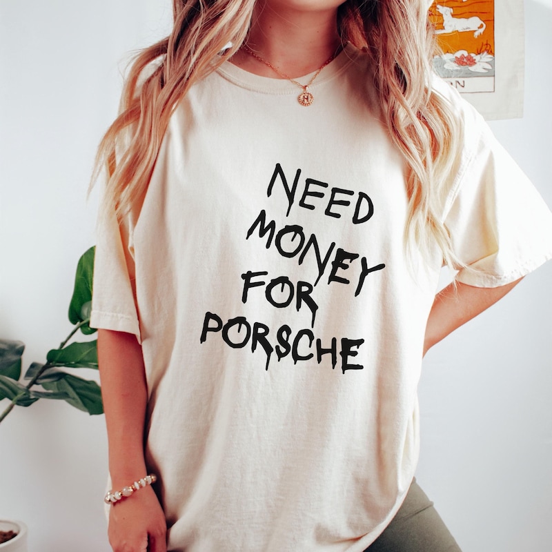 Need Money for Porsche Shirt - Etsy