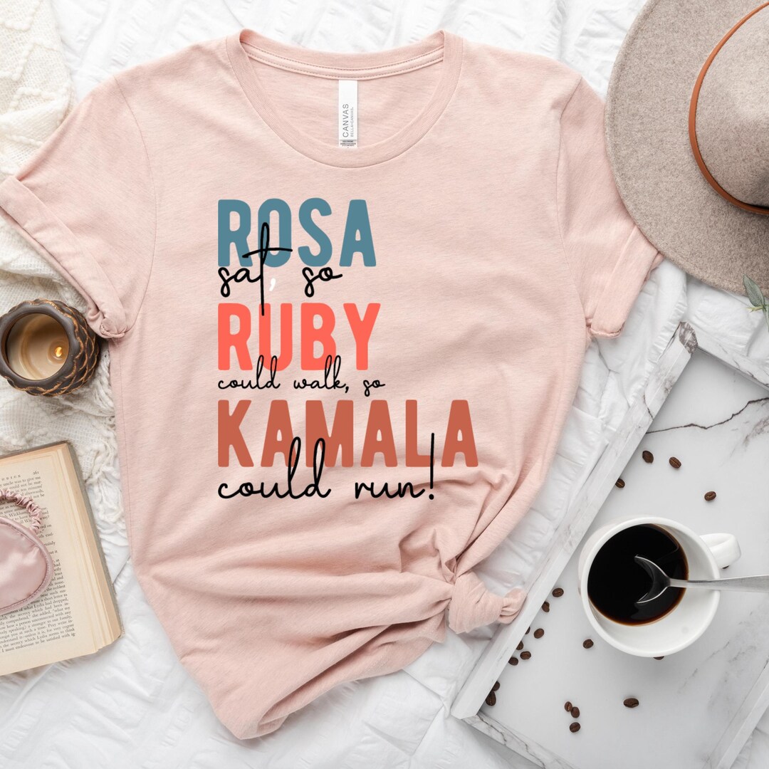 Rosa Sat so Ruby Could Walk so Kamala Could Run, Madam Vice President ...