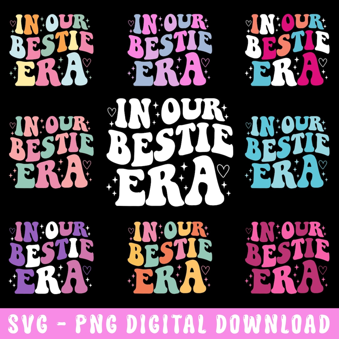 In Our Bestie Era Svg, Groovy Best Friends Shirt Sublimation Art ...