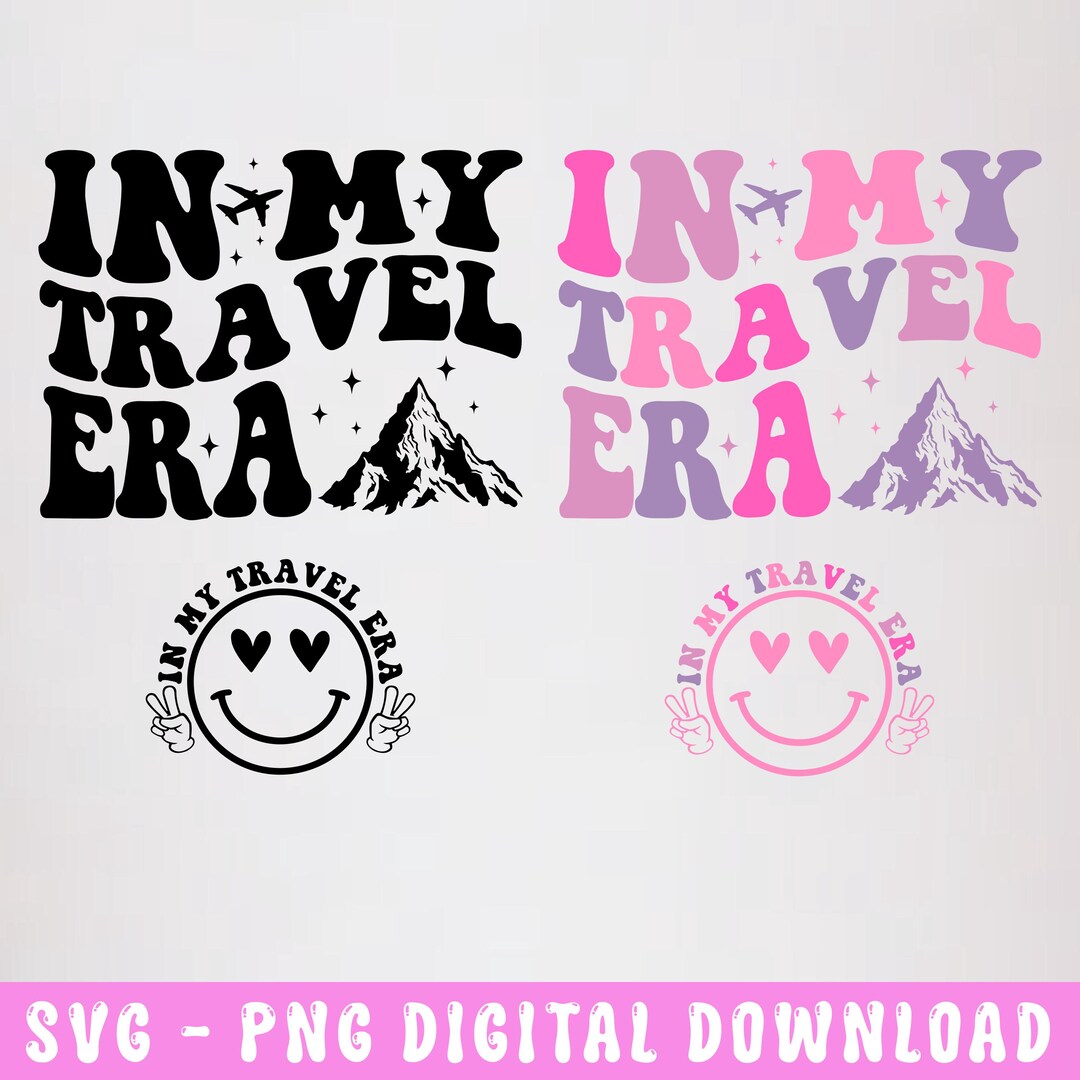 In My Travel Era Svg Png, Travel Svg, Travel Shirt Svg, Tourism Svg ...